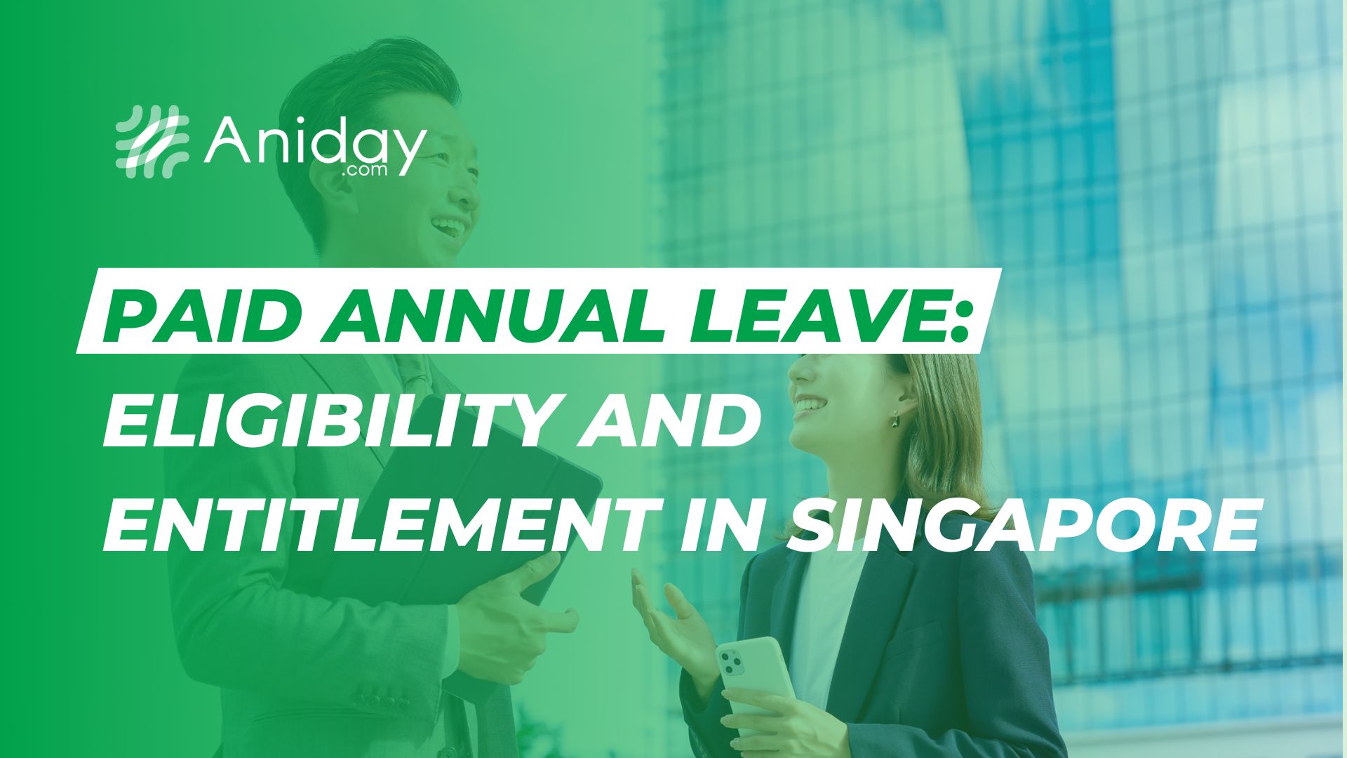 Paid Annual Leave in Singapore: Eligibility, Entitlements, and Options